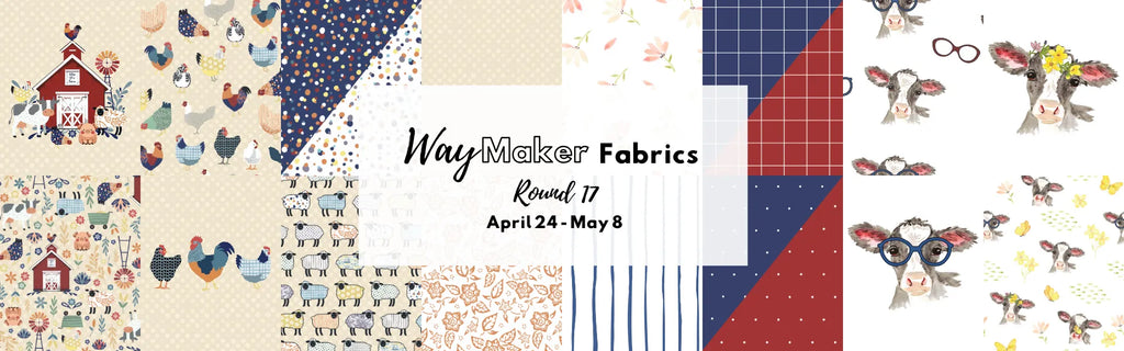 Round 17 – WayMaker Fabrics